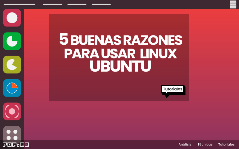 5 buenas razones para usar Linux Ubuntu - rof.ec